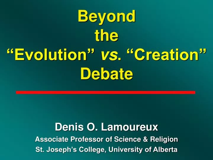 PPT - Beyond the “Evolution” vs . “Creation ” Debate PowerPoint ...