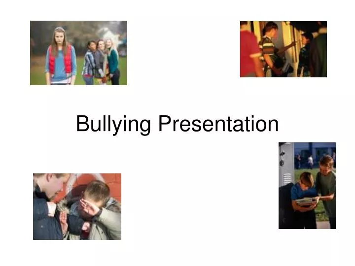 PPT - Bullying Presentation PowerPoint Presentation, free download - ID ...