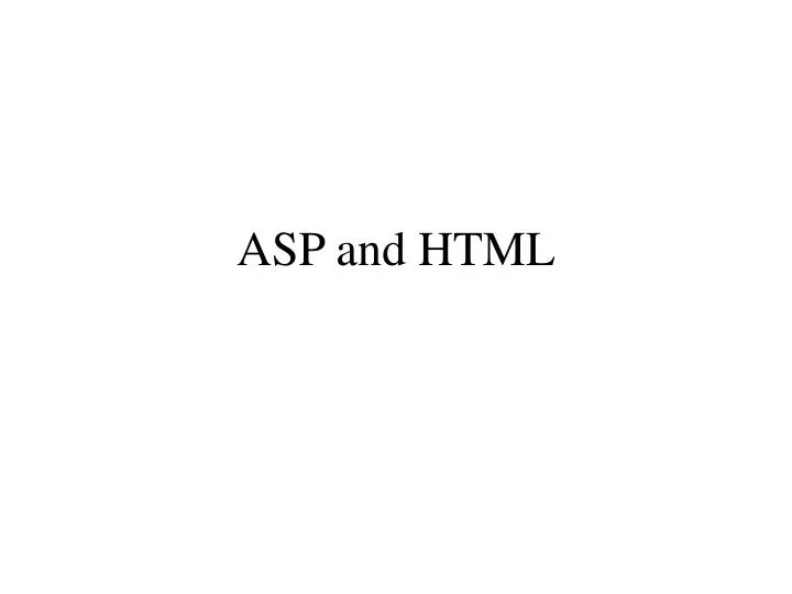 PPT - ASP and HTML PowerPoint Presentation, free download - ID:3040615