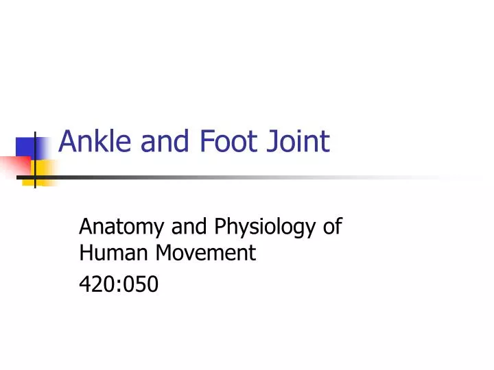 Ppt Ankle And Foot Joint Powerpoint Presentation Id
