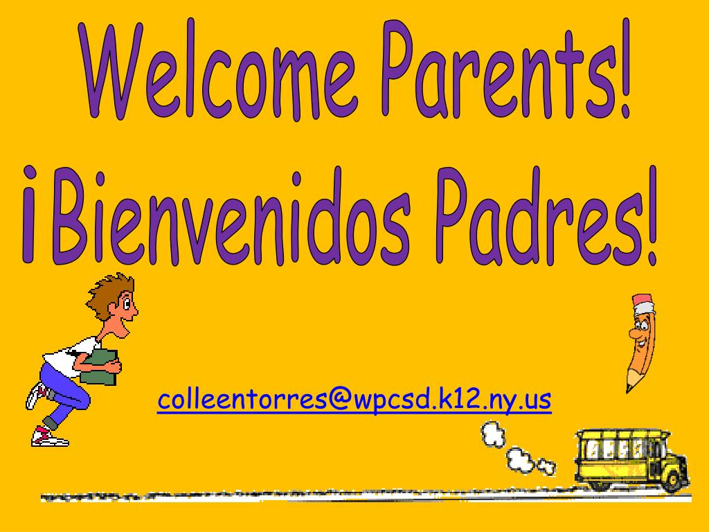 PPT - Welcome Parents! Bienvenidos Padres! PowerPoint Presentation ...