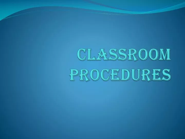 PPT - CLASSROOM PROCEDURES PowerPoint Presentation, free download - ID ...