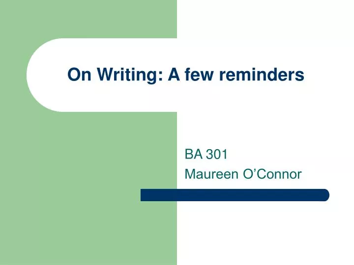 PPT - On Writing: A few reminders PowerPoint Presentation, free ...