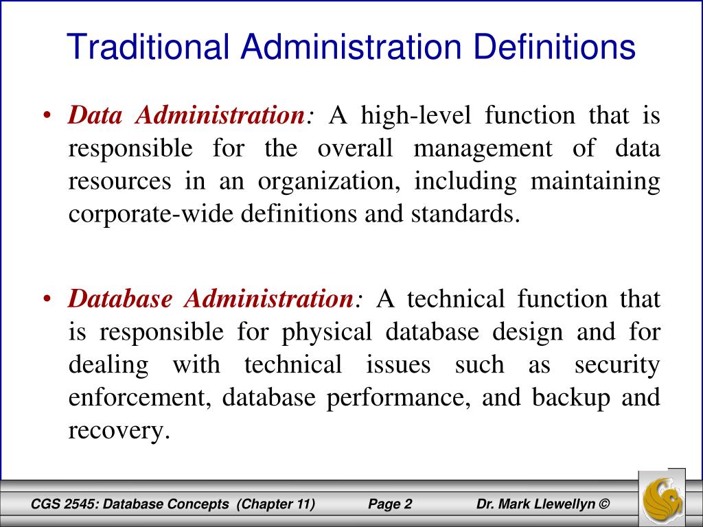 Ppt Cgs 2545 Database Concepts Spring 2012 Chapter 11 Data And Database Administration