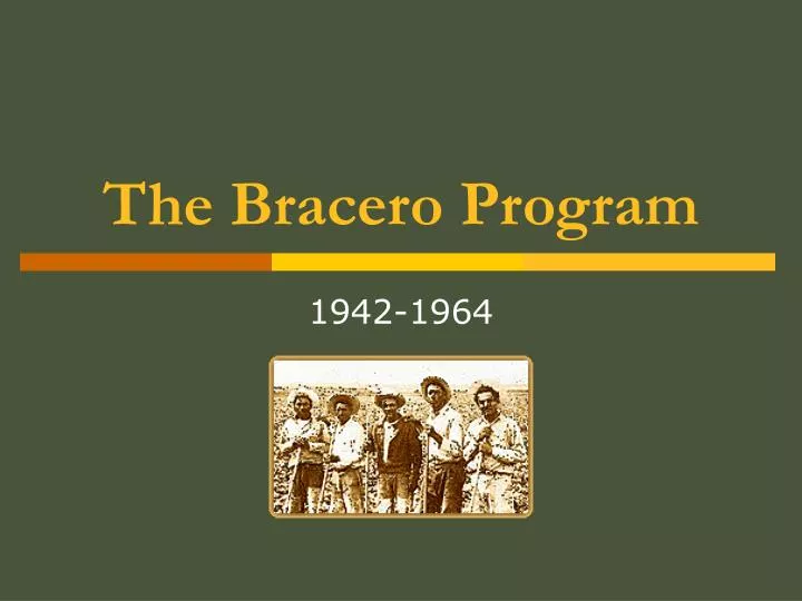 PPT - The Bracero Program PowerPoint Presentation, free download - ID ...