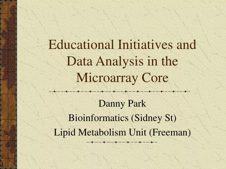 Ppt Educational Initiatives And Data Analysis In The Microarray Core