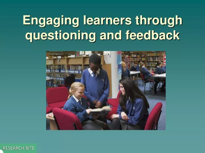 PPT - Engaging learners through questioning and feedback PowerPoint ...