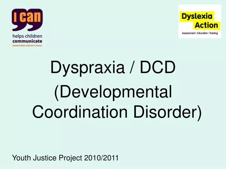PPT - Dyspraxia / DCD (Developmental Coordination Disorder) PowerPoint ...