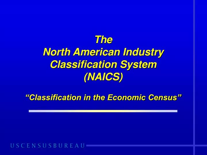 PPT - The North American Industry Classification System (NAICS ...