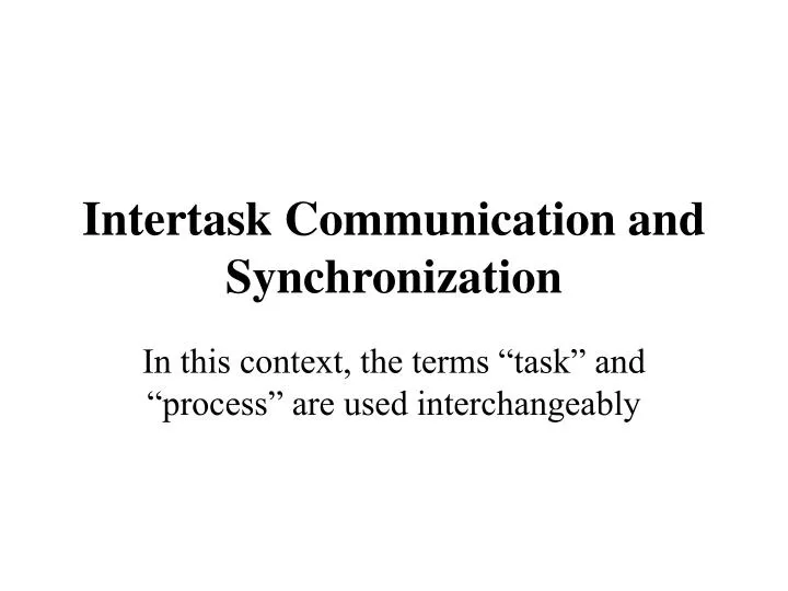 PPT - Intertask Communication and Synchronization PowerPoint Presentation - ID:3043568