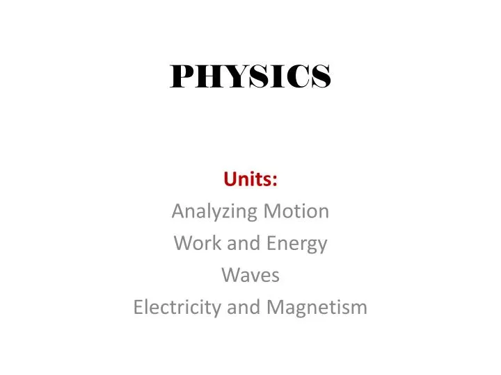 PPT - PHYSICS PowerPoint Presentation, free download - ID:3043584