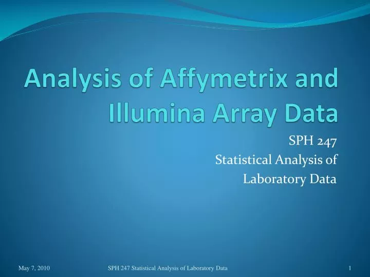 PPT - Analysis of Affymetrix and Illumina Array Data PowerPoint ...