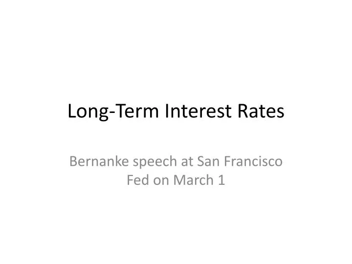 PPT - Long-Term Interest Rates PowerPoint Presentation, free download ...
