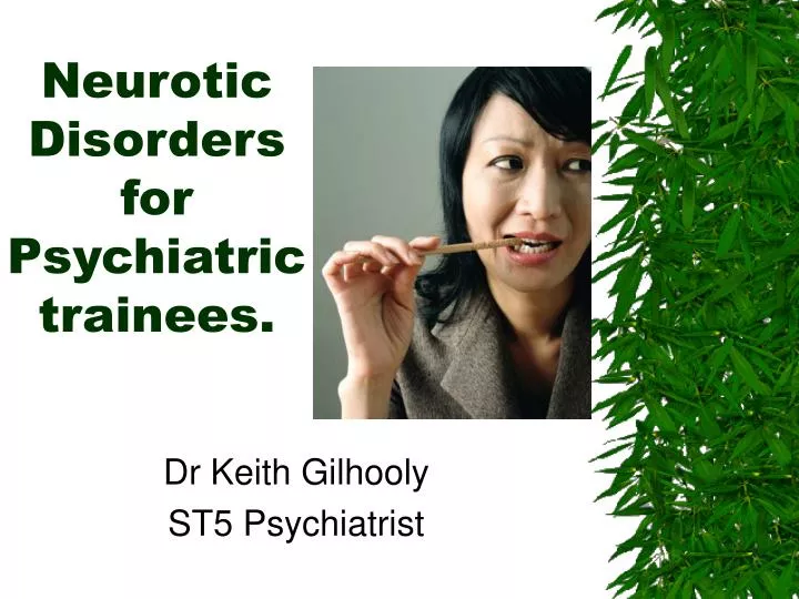 PPT - Neurotic Disorders for Psychiatric trainees. PowerPoint ...
