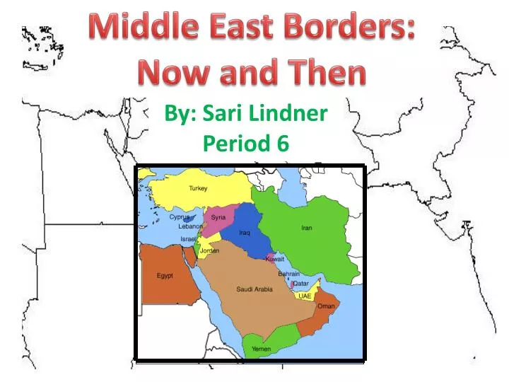 PPT - Middle East Borders: Now and Then PowerPoint Presentation, free ...