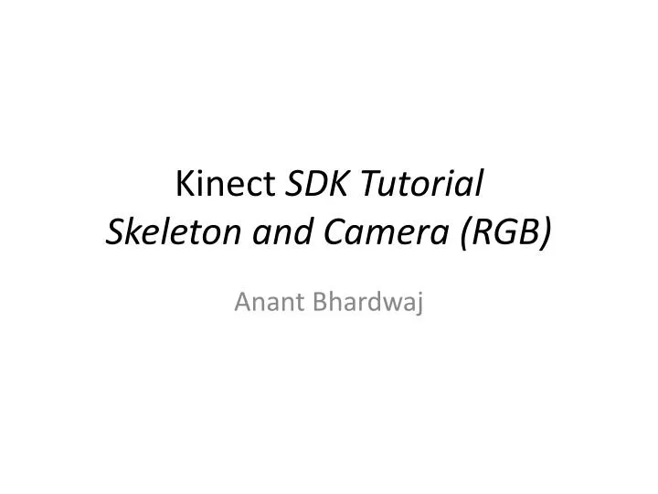 PPT - Kinect SDK Tutorial Skeleton and Camera (RGB) PowerPoint Presentation - ID:3045518