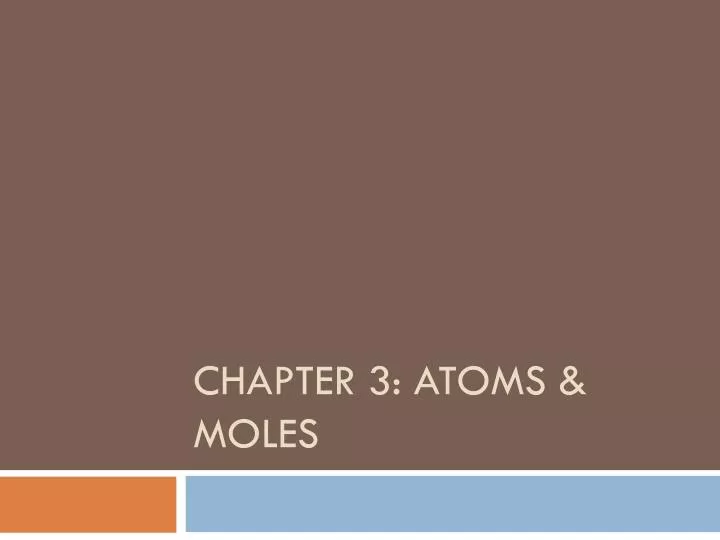 PPT - Chapter 3: Atoms & moles PowerPoint Presentation, free download ...