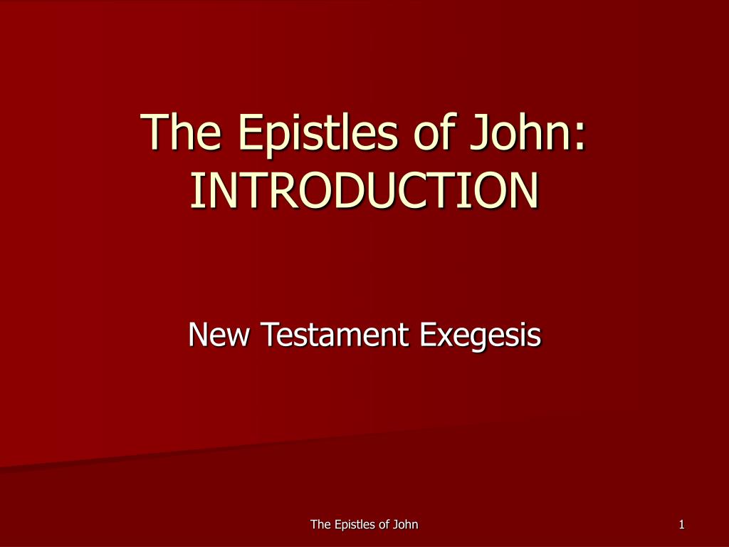 Ppt The Epistles Of John Introduction Powerpoint Presentation Free