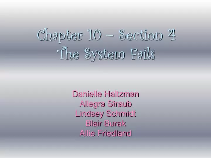 PPT - Chapter 10 – Section 4 The System Fails PowerPoint Presentation - ID:3046026