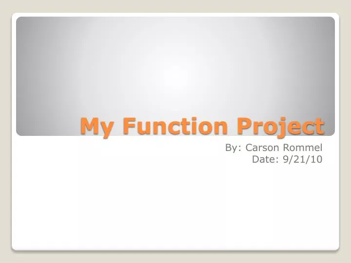 PPT - My Function Project PowerPoint Presentation, free download - ID ...