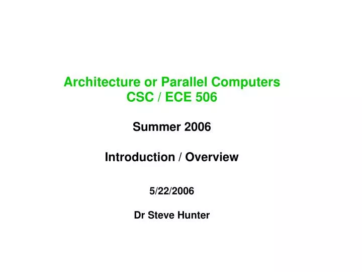 Ppt Architecture Or Parallel Computers Csc Ece 506 Summer 2006 Introduction Overview