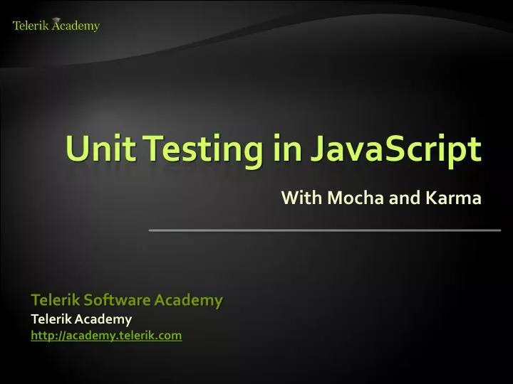 PPT - Unit Testing in JavaScript PowerPoint Presentation, free download ...