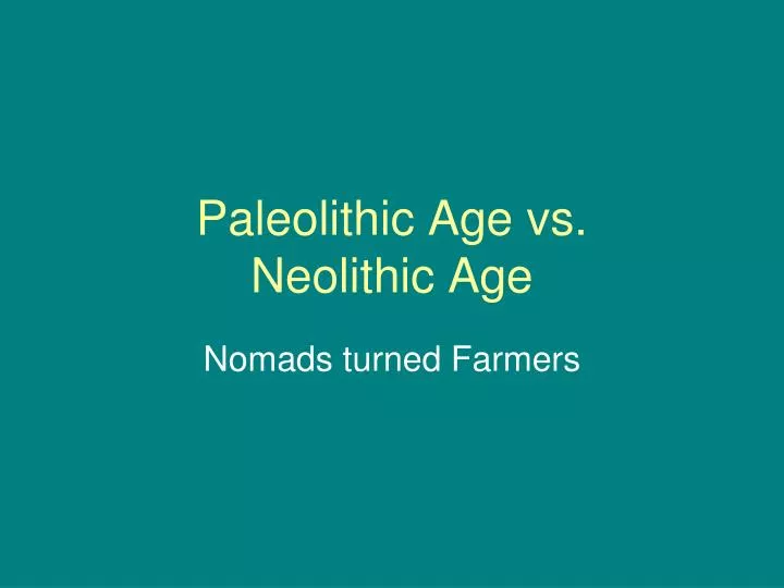 Paleolithic Vs Neolithic