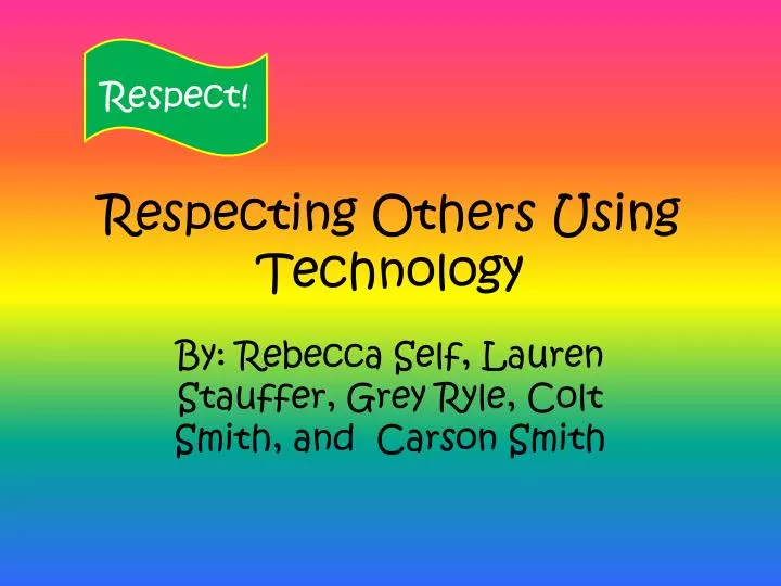 PPT - Respecting Others U sing Technology PowerPoint Presentation, free ...