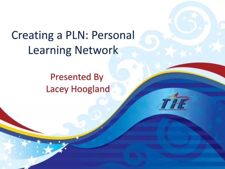 PPT - Creating a PLN: Personal Learning Network PowerPoint Presentation ...