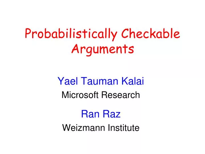 PPT - Probabilistically Checkable Arguments PowerPoint Presentation ...
