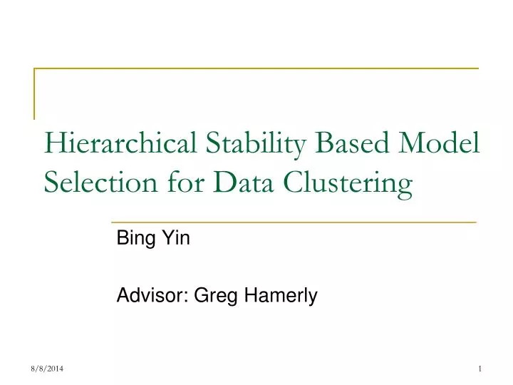 PPT - Hierarchical Stability Based Model Selection for Data Clustering PowerPoint Presentation ...