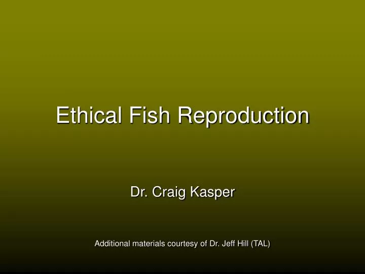PPT - Ethical Fish Reproduction PowerPoint Presentation, free download ...