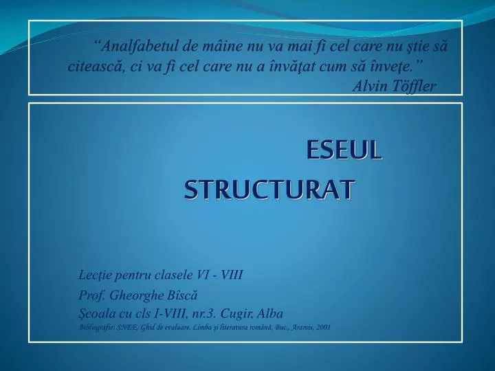 PPT - ESEUL STRUCTURAT Lecţie pentru clasele VI - VIII Prof. Gheorghe ...