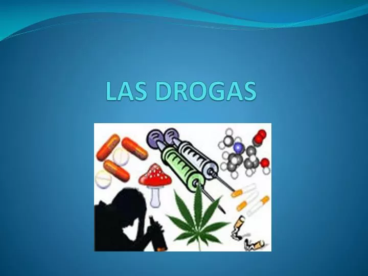 PPT - LAS DROGAS PowerPoint Presentation, free download - ID:3051659