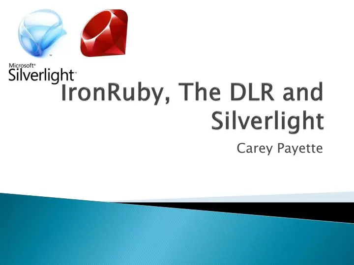 PPT - IronRuby , The DLR and Silverlight PowerPoint Presentation, free download - ID:3052635