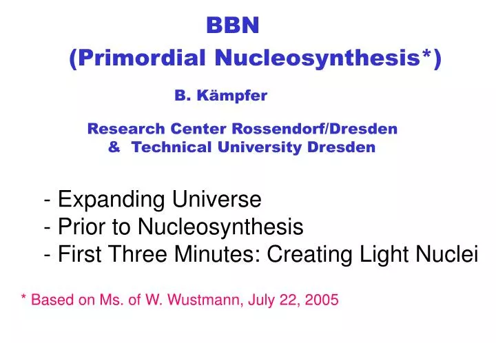 PPT - (Primordial Nucleosynthesis*) PowerPoint Presentation, free ...