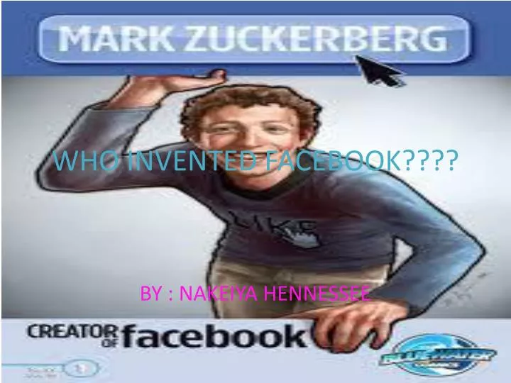 PPT - WHO INVENTED FACEBOOK???? PowerPoint Presentation, free download ...