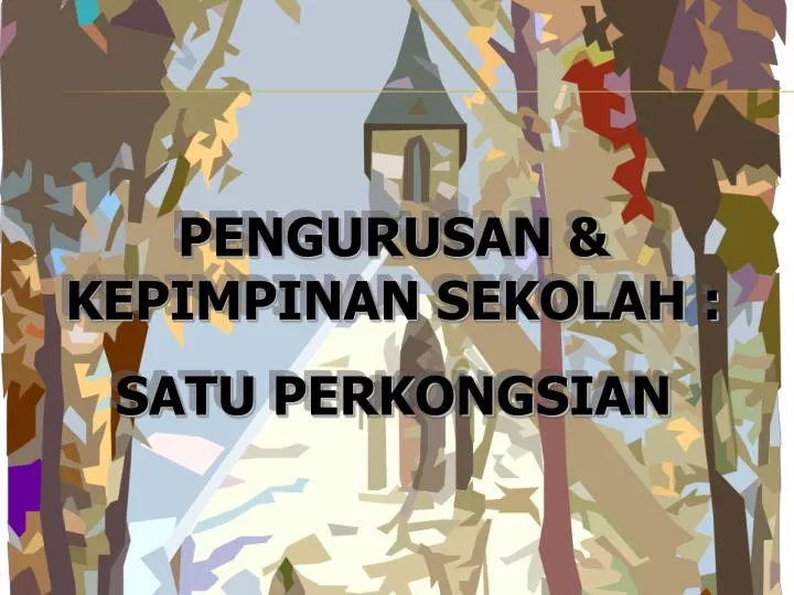 PPT - PENGURUSAN & KEPIMPINAN SEKOLAH : SATU PERKONGSIAN PowerPoint ...