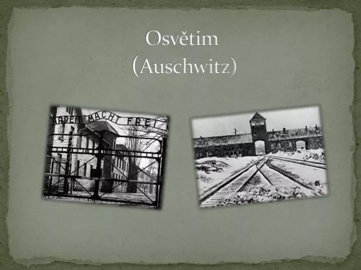PPT - Osvětim ( Auschwitz) PowerPoint Presentation, free download - ID ...
