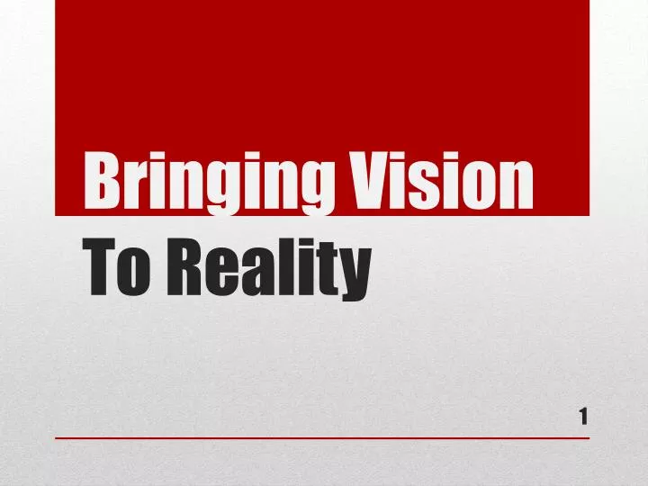 PPT - Bringing Vision To Reality PowerPoint Presentation, free download ...