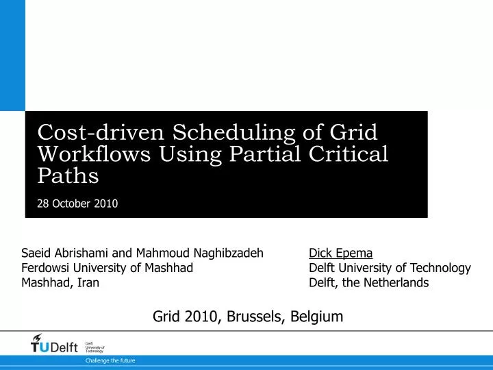 PPT - Cost-driven Scheduling of Grid Workflows Using Partial Critical Paths PowerPoint ...