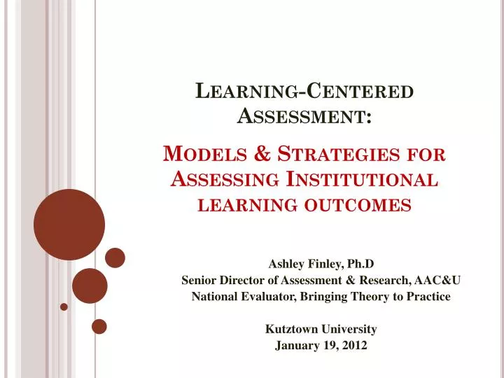 PPT - Models & Strategies for Assessing Institutional learning outcomes ...