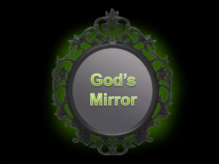 PPT - God’s Mirror PowerPoint Presentation, free download - ID:3058148