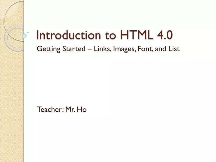 PPT - Introduction to HTML 4.0 PowerPoint Presentation, free download ...