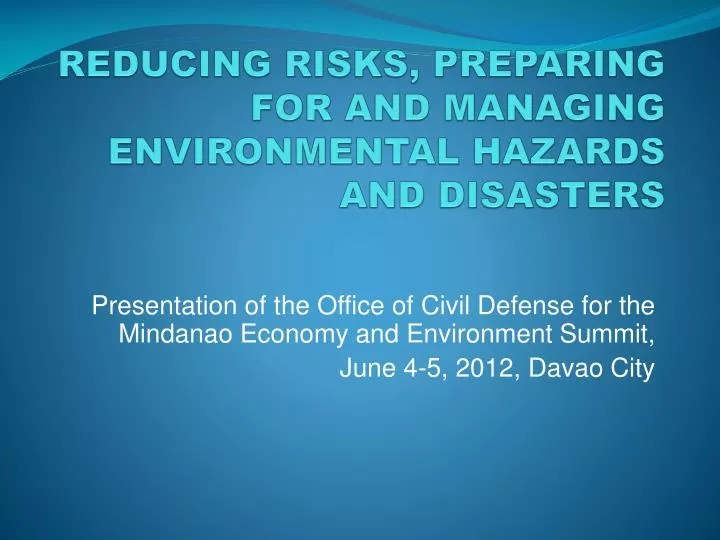 PPT - REDUCING RISKS, PREPARING FOR AND MANAGING ENVIRONMENTAL HAZARDS ... PPT - REDUCING RISKS, PREPARING FOR AND MANAGING ENVIRONMENTAL HAZARDS ...