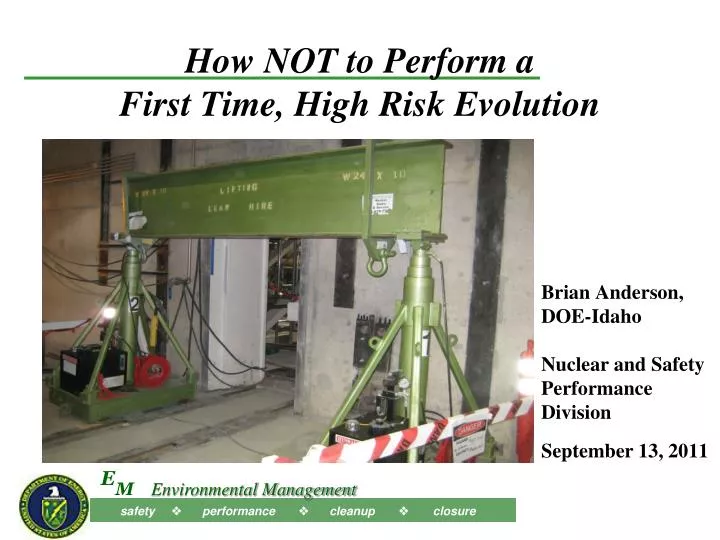 PPT - How NOT to Perform a First Time, High Risk Evolution PowerPoint ...