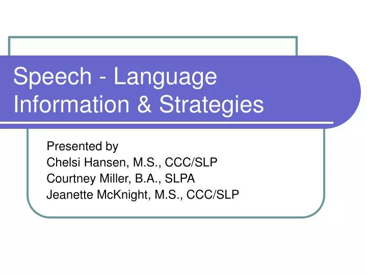 PPT - Speech - Language Information & Strategies PowerPoint ...