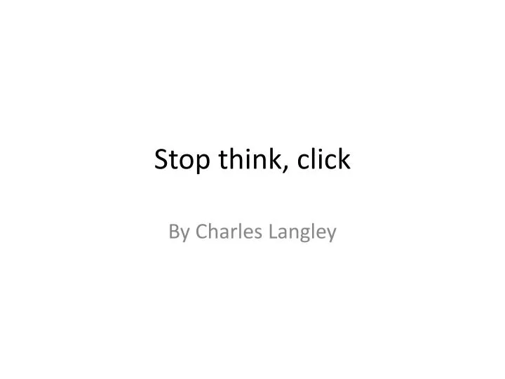 PPT - Stop think, click PowerPoint Presentation, free download - ID:3060409