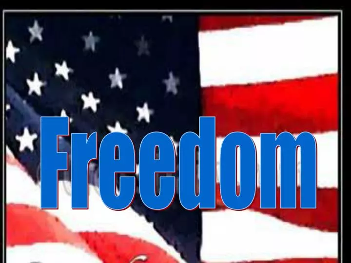PPT - Freedom PowerPoint Presentation, free download - ID:3060958