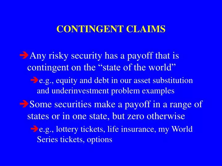 PPT - CONTINGENT CLAIMS PowerPoint Presentation, free download - ID:3060964